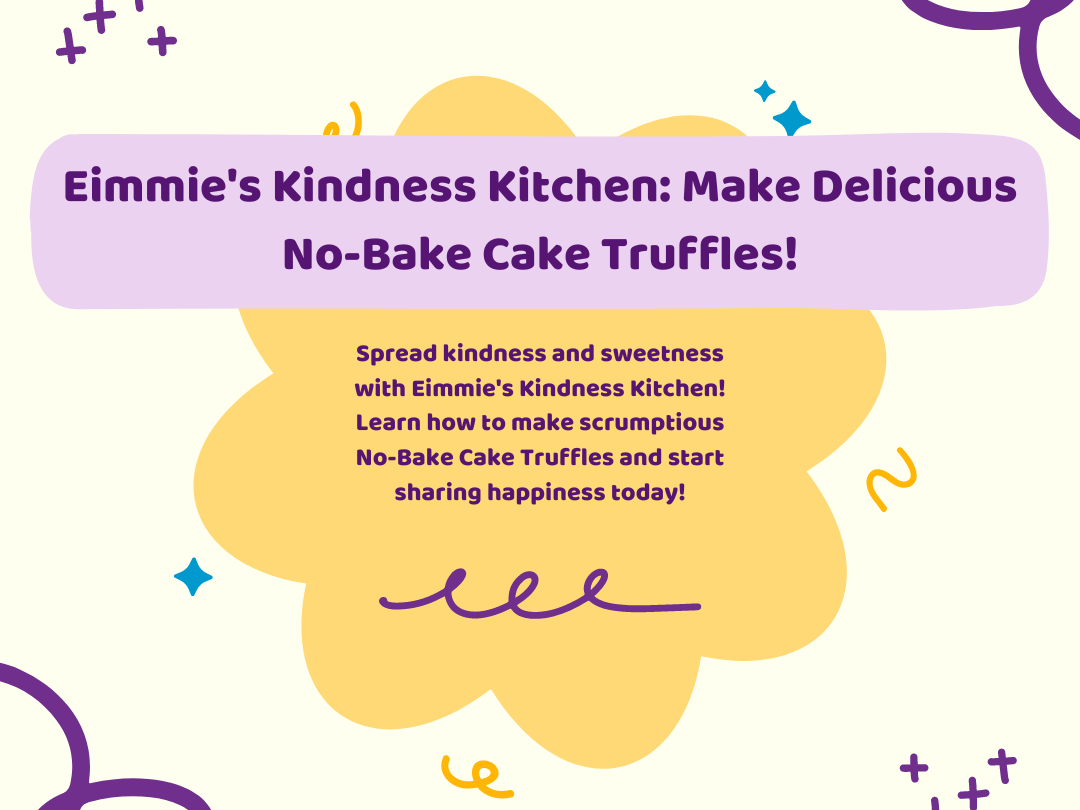 Eimmie's Kindness Kitchen: Spread Happiness with No-Bake Cake Truffles ...