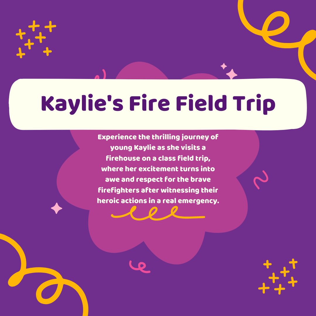 Kaylie's Fire Field Trip – Playtime by Eimmie